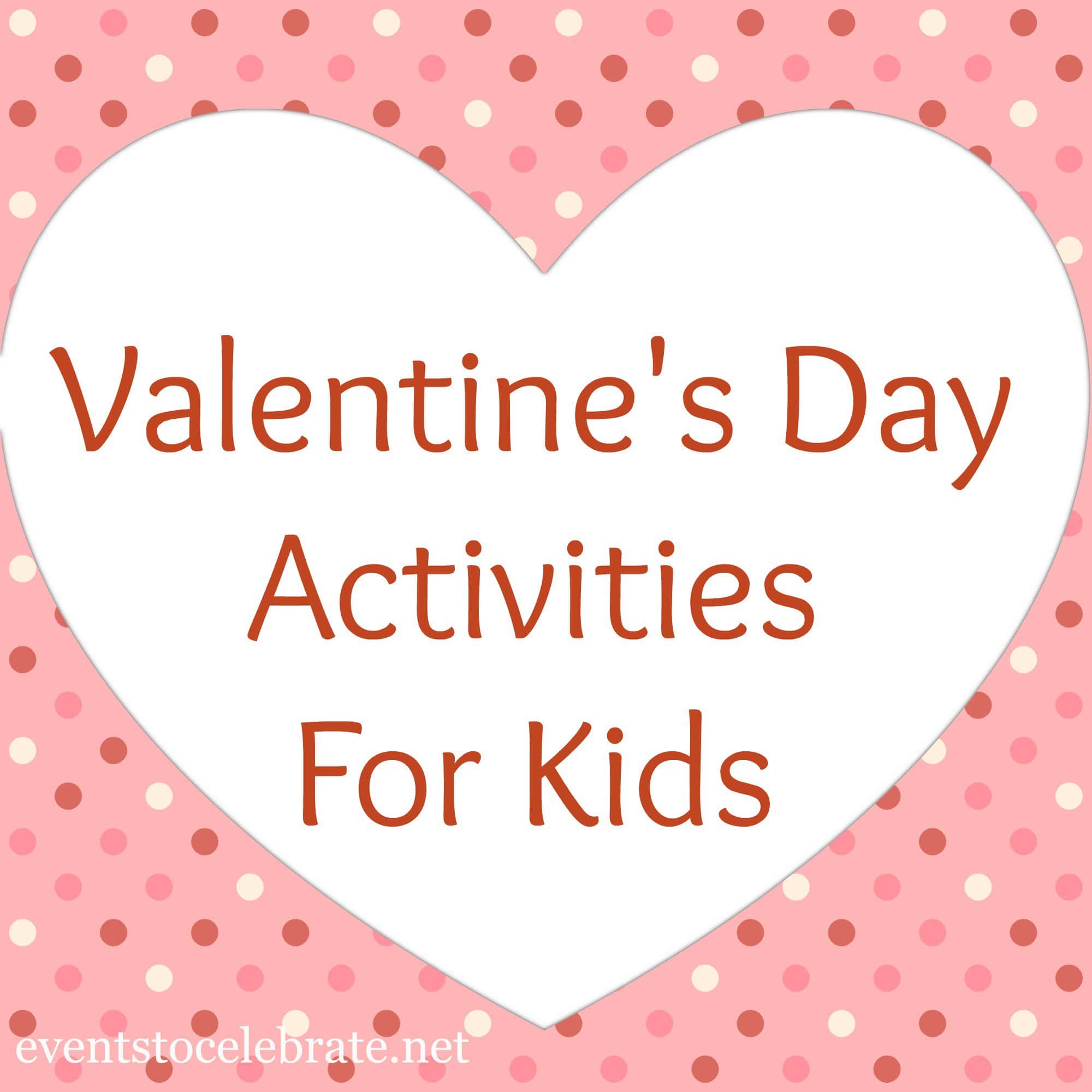 Valentine's Day Party Activities - Party Ideas for Real People