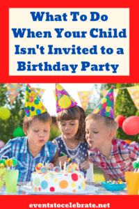 What To Do When Your Child Isn’t Invited To a Birthday Party - Party ...