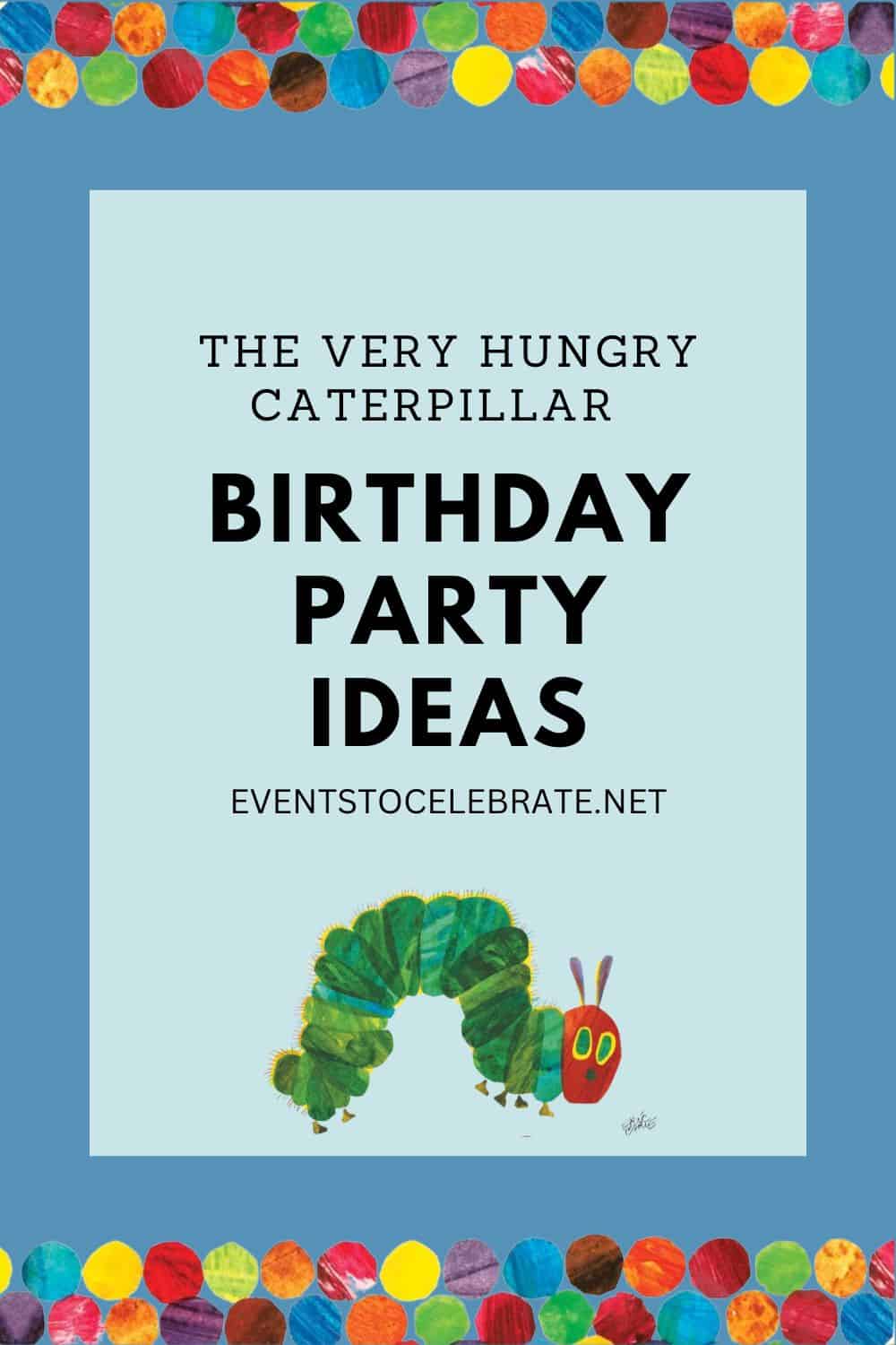 The Very Hungry Caterpillar Party Affordable Food & Decor - Party Ideas ...
