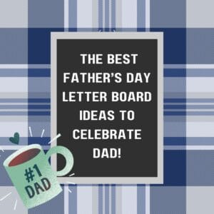 The Best Father's Day Letter Board Ideas To Celebrate Dad - Party Ideas ...